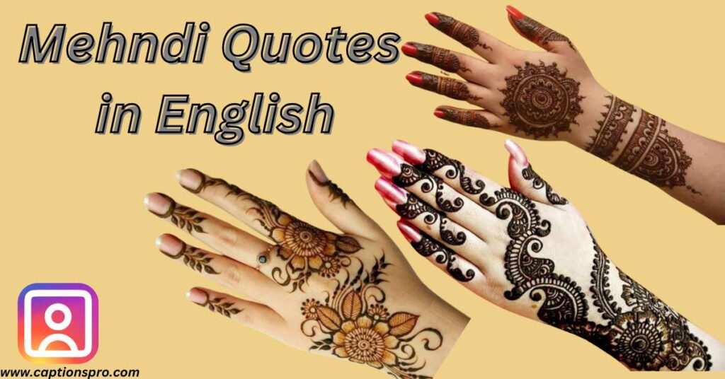 280+ Best Mehndi Captions For Instagram 2025- Captions Pro