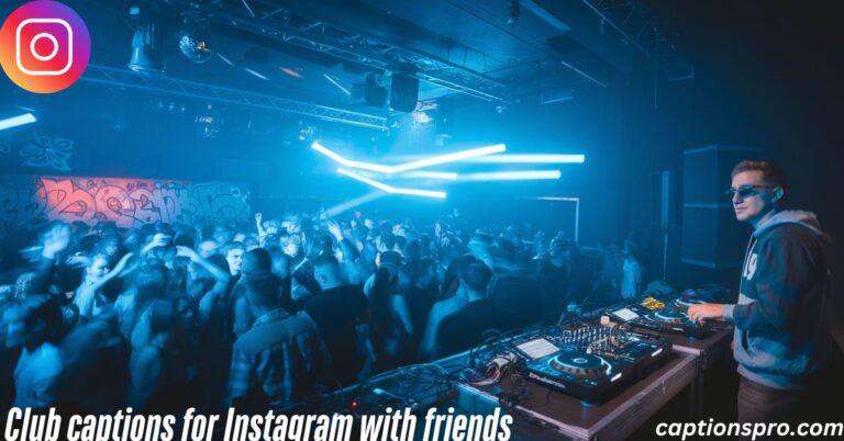 350+ Best Club Captions For Instagram 2025 - Captions Pro