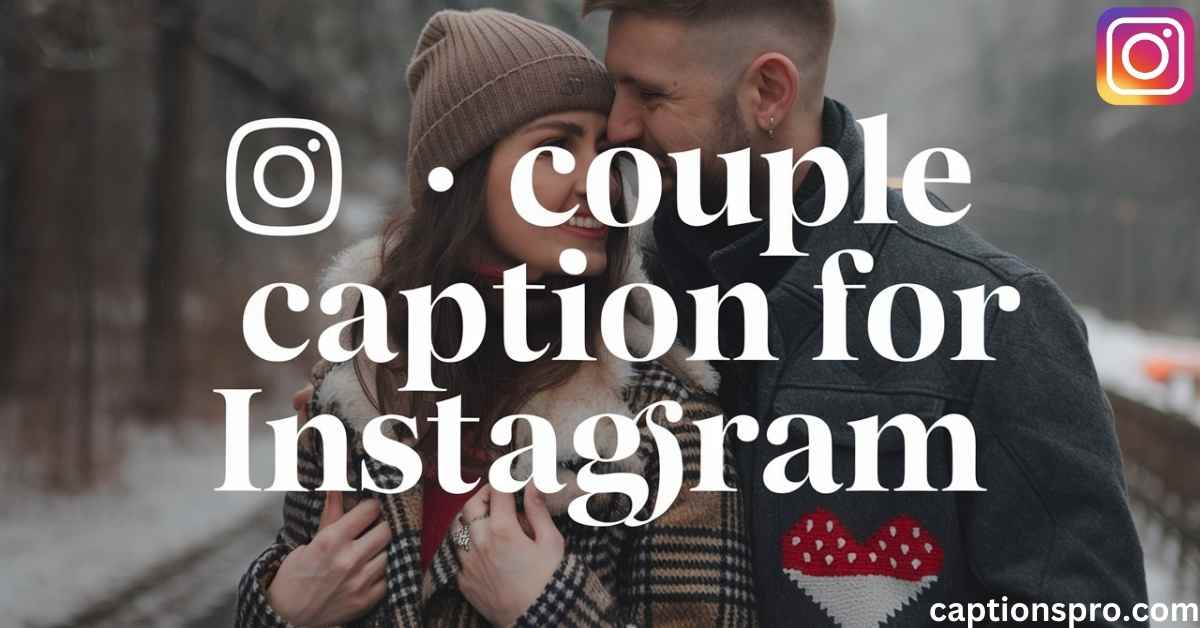 400+ Best Couple Bio For Instagram In 2025 - Captions Pro