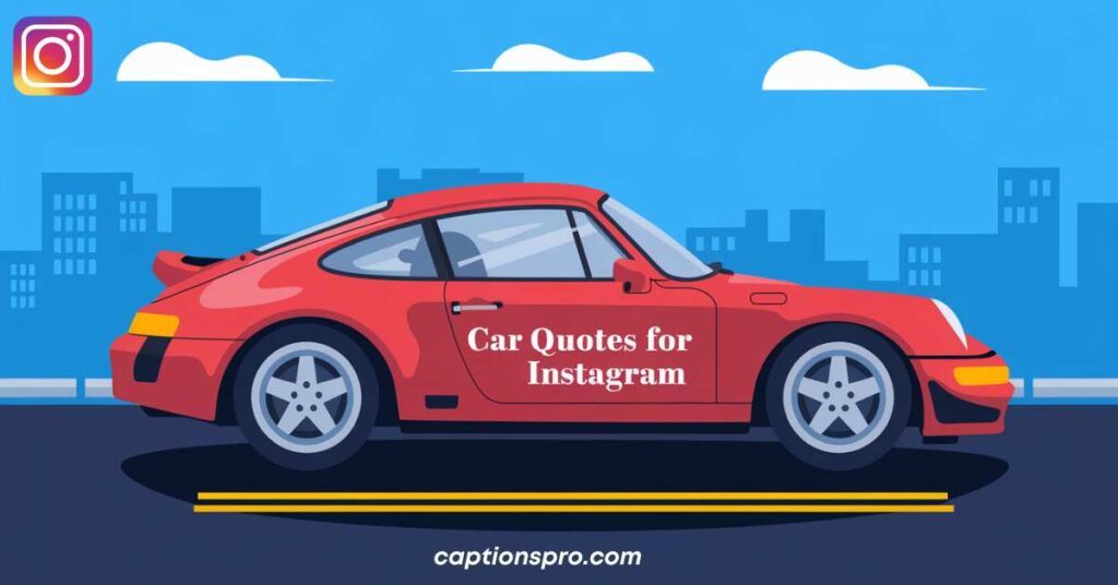 630+ Best Car Captions For Instagram 2025 - Captions Pro