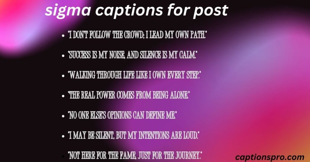 320+ Best Sigma Captions For Instagram 2025 - Captions Pro