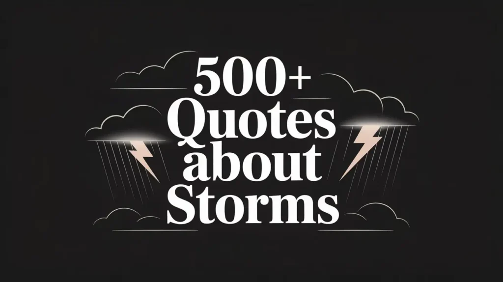 500+ Quotes About Storms That Inspire Strength and Calm - Captions Pro