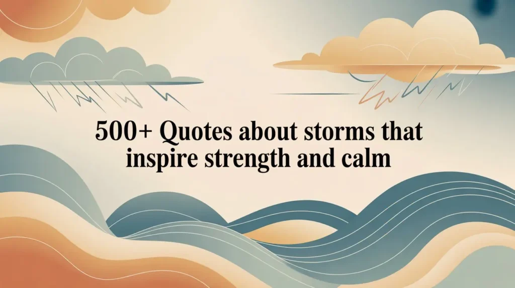500+ Quotes About Storms That Inspire Strength and Calm - Captions Pro