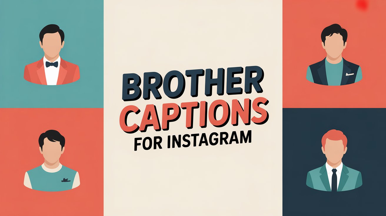 250+ Brother Captions for Instagram That Celebrate the Strongest Bond ...